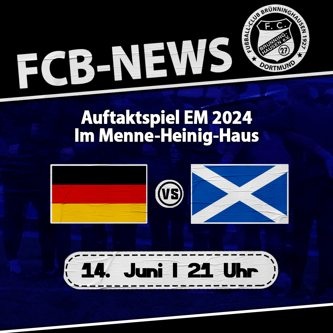 EM 2024 Auftaktspiel Live im Vereinsheim - Fußball-Club Brünninghausen ...